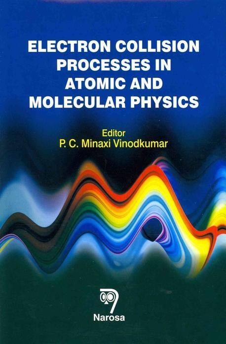 Electron Collision Processes in Atomic and Molecular Physics | Minaxi ...