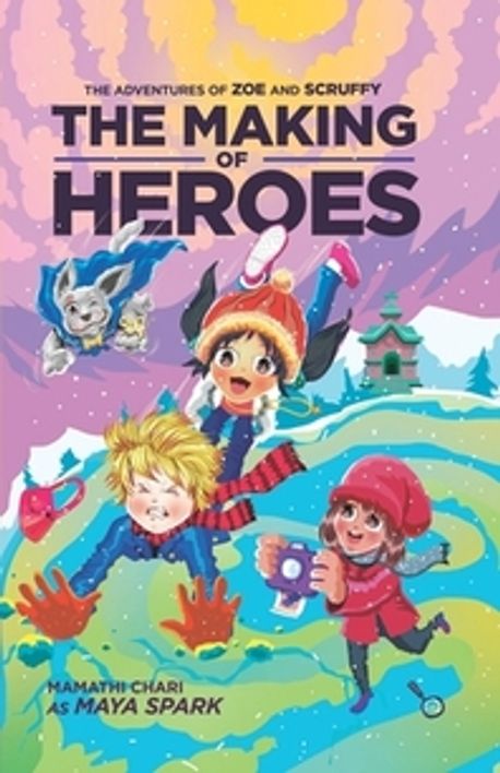 The Making of Heroes | Spark, Maya - 교보문고