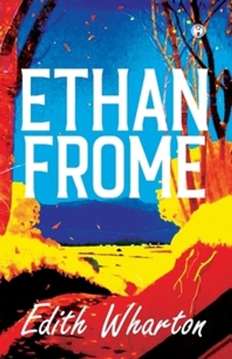 Ethan Frome | Wharton, Edith - 교보문고
