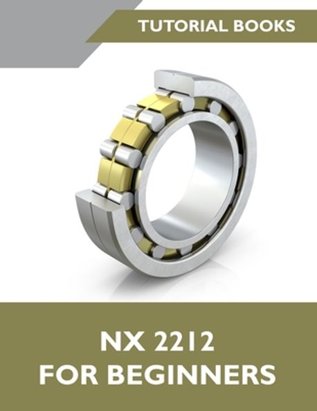 NX 2212 For Beginners (Colored) | Tutorial Books - 교보문고