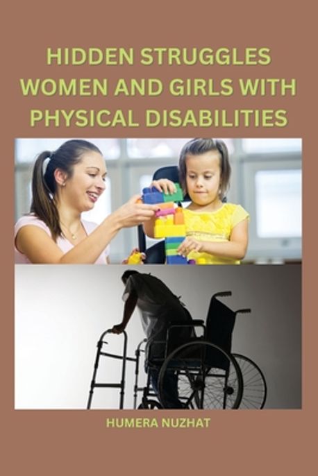 Hidden Struggles Women And Girls with Physical Disabilities | Nuzhat ...