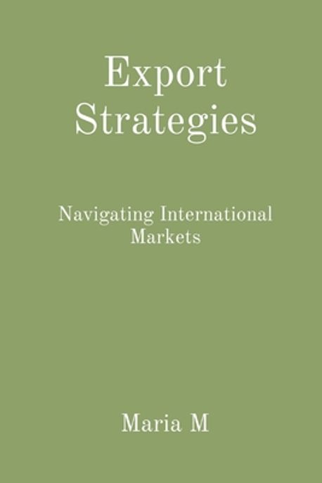 Export Strategies | M, Maria - 교보문고