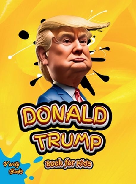 Donald Trump Book for Kids | Books, Verity - 교보문고