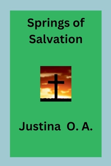 Springs of Salvation | O. a., Justina - 교보문고