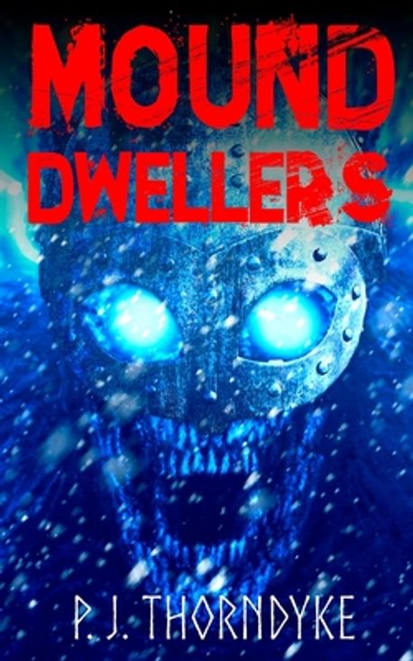 Mound Dwellers | Thorndycroft, P. J. - 교보문고