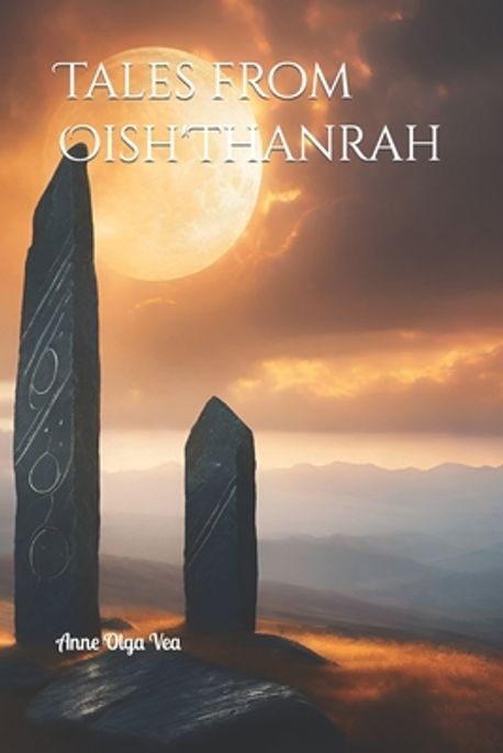 Tales from Oish'Thanrah | Vea, Anne Olga - 교보문고