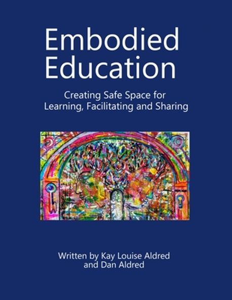 Embodied Education Creating Safe Space for Learning, Facilitating and ...