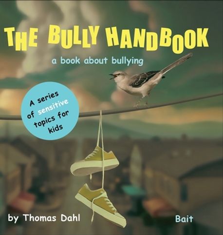 The Bully Handbook | Dahl, Thomas - 교보문고