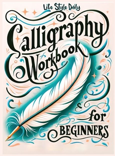 Calligraphy Workbook for Beginners | Style, Life Daily - 교보문고