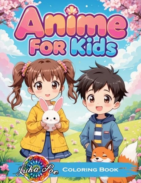 Anime Coloring Book for Kids | Poe, Luka - 교보문고