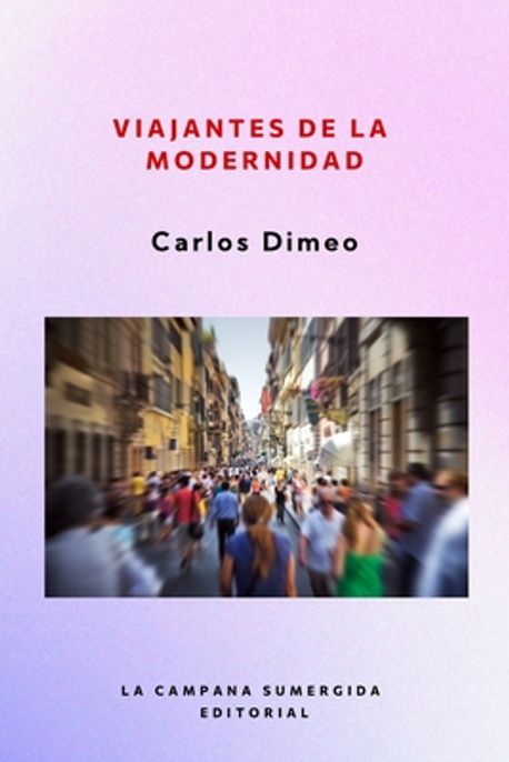 Viajantes de la Modernidad | Dimeo, Carlos - 교보문고