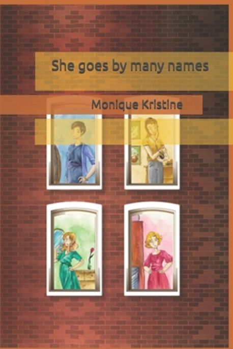 She goes by many names | Kristine, Monique - 교보문고