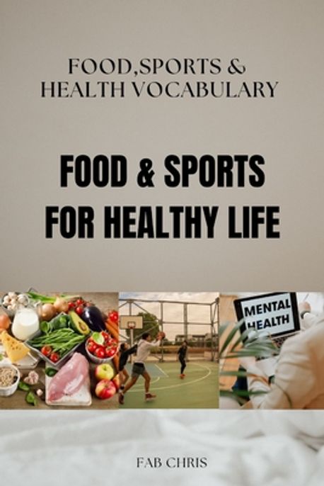Food & Sports for Healthy Life | Chris, Fab - 교보문고