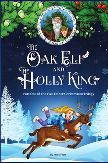The Oak Elf and the Holly King | Pratt, Miles David - 교보문고