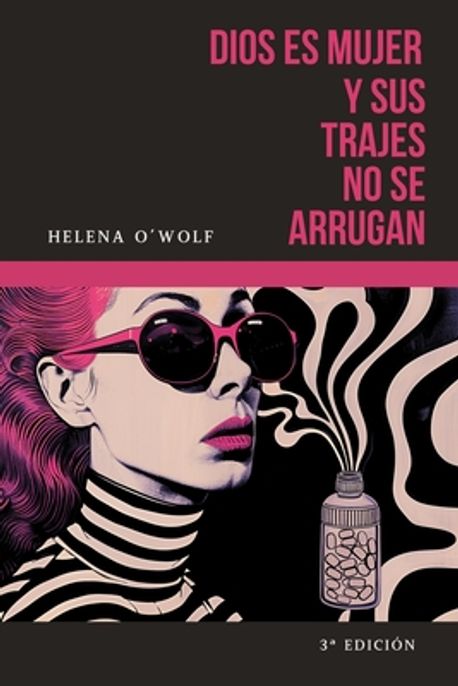 Dios es mujer y sus trajes no se arrugan | O'Wolf, Helena - 교보문고