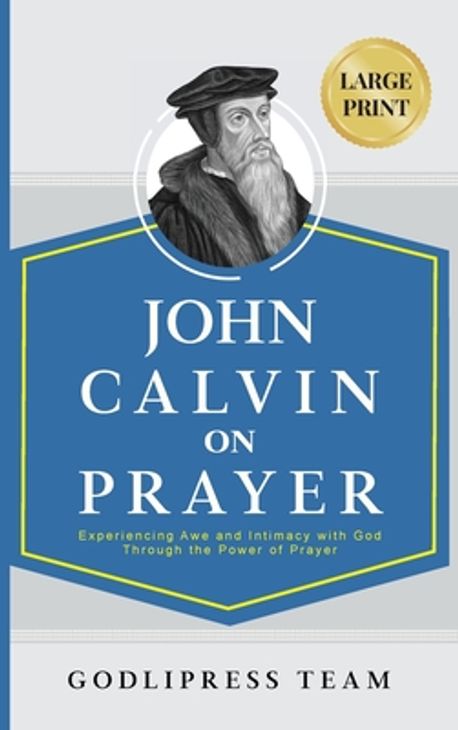 John Calvin on Prayer | Godlipress Team - 교보문고