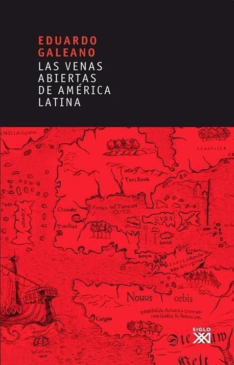 Las venas abiertas de America Latina/ Open Veins of Latin America ...