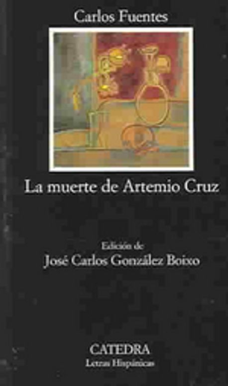 La muerte de Artemio Cruz / the Death of Artemio Cruz | Carlos Fuentes ...