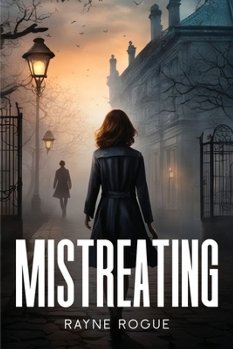 Mistreating | Rogue, Rayne - 교보문고