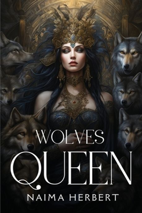 Wolves Queen | Herbert, Naima - 교보문고