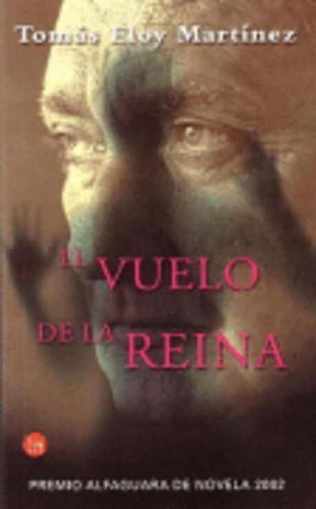 El Vuelo De LA Reina | Martinez, Tomas Eloy - 교보문고