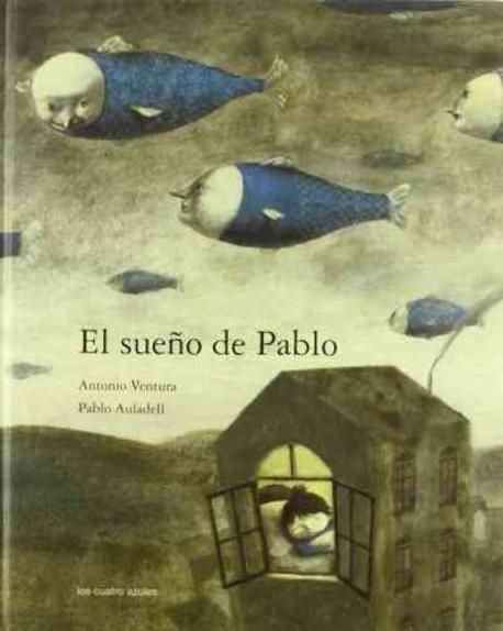 El sueno de Pablo/ Pablo's Dream | Ventura, Antonio/ Auladell, Pablo ...