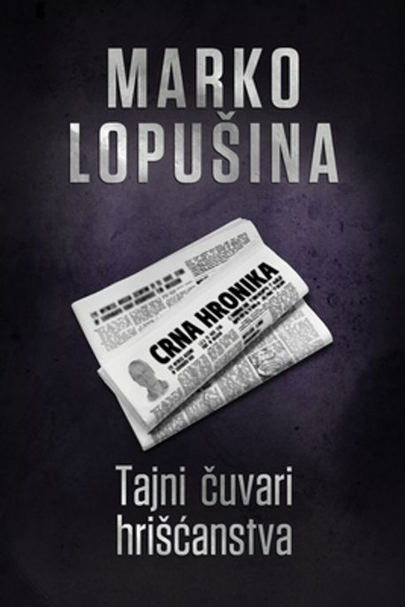 Tajni čuvari hriscanstva | Lopusina, Marko - 교보문고