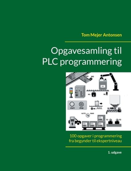 Opgavesamling til PLC programmering | Antonsen, Tom Mejer - 교보문고