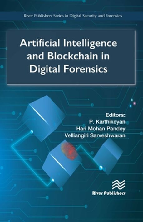 Artificial Intelligence and Blockchain in Digital Forensics | Karthikeyan, P. - 교보문고