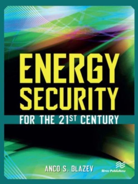 Energy Security for the 21st Century | Blazev, Anco S. - 교보문고