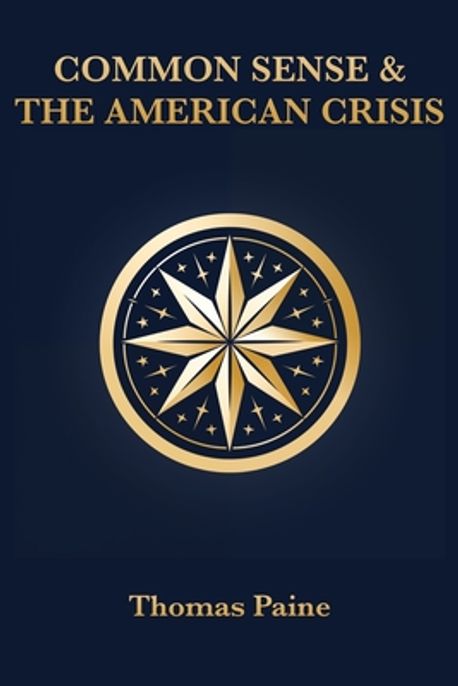 Common Sense & The American Crisis | Paine, Thomas - 교보문고