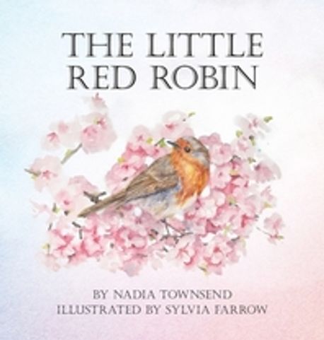 The Little Red Robin | Townsend, Nadia - 교보문고