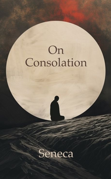On Consolation | Seneca - 교보문고