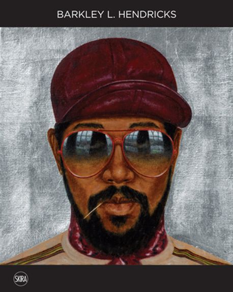 Barkley L. Hendricks | Hendricks, Barkley L. - 교보문고