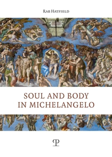 Soul and Body in Michelangelo | Hatfield, Rab - 교보문고