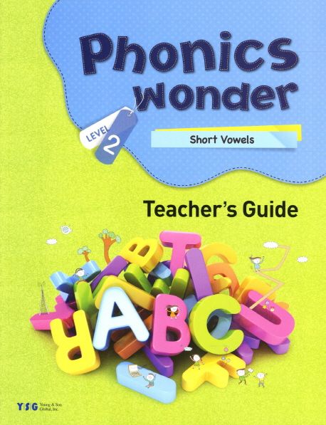 Phonics Wonder Teachers Guide 2: Short Vowels | YSG 편집부 - 교보문고