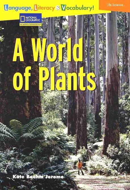 A WORLD OF PLANTS(NATIONAL GEOGRAPHIC READING EXPEDITIONS) | YSG 편집부 - 교보문고