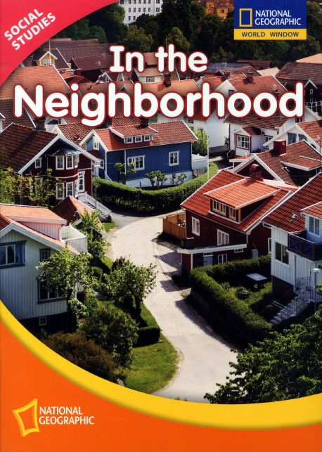 SOCIAL STUDIES LEVEL 1: IN THE NEIGHBORHOOD | National Geographic 편집부 ...