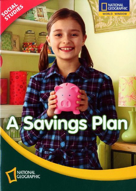 SOCIAL STUDIES LEVEL 3: A SAVINGS PLAN | National Geographic 편집부 - 교보문고