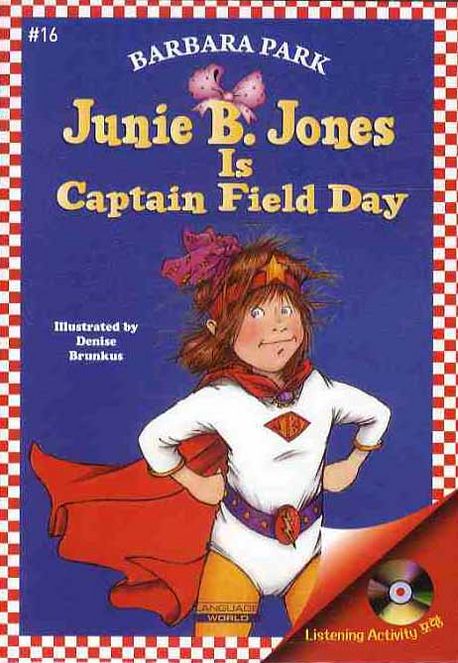 JUNIE B JONES IS CAPTAIN FIELD DAY | Barbara Park - 교보문고