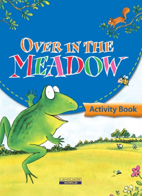 OVER IN THE MEADOW ACTIVITY BOOK | Language World 편집부 - 교보문고