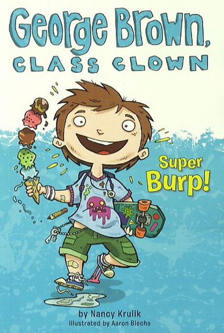 George Brown Class Clown 1: Super Burp | Nancy Krulik - 교보문고