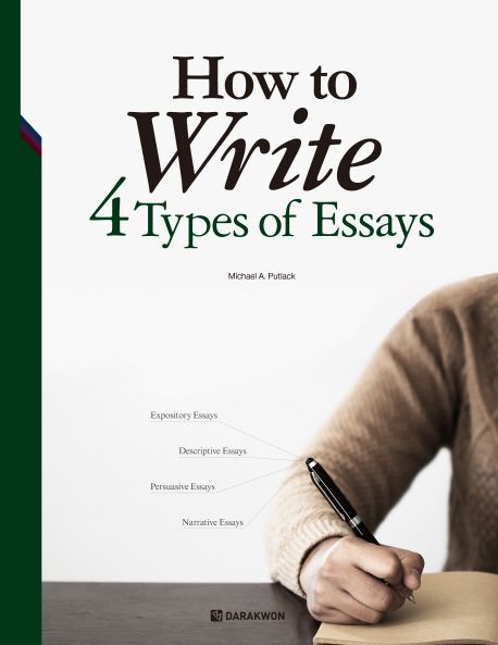 How to Write 4 Types of Essays | Michael A. Putlack - 교보문고