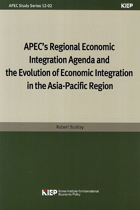 APECs Regional Economic Integration Agenda and the Evolution of ...