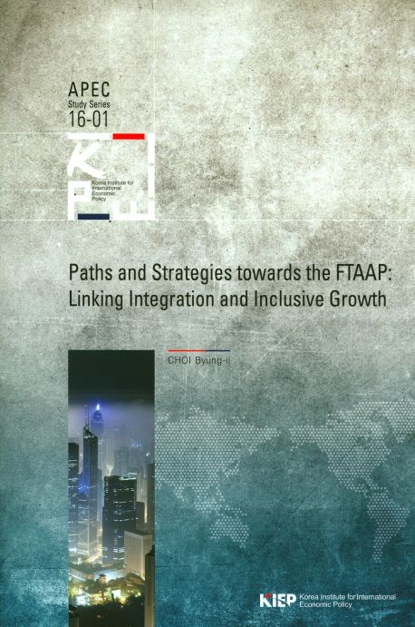 Paths and Strategies towards the FTAAP: Linking Integration and ...