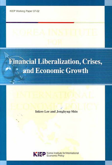FINANCIAL LIBERALIZATION CRISES AND ECONOMIC GROWTH | INKOO LEE - 교보문고