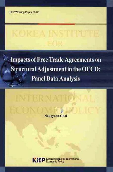 IMPACTS OF FREE TRADE AGREEMENTS ON STRUCTURAL ADJUSTMENT IN THE OECD: PANEL DATA ANALYSIS | 편집부 ...