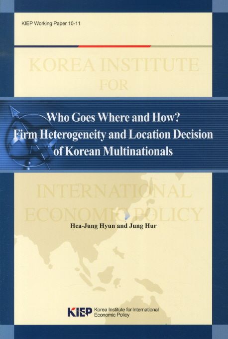 WHO GOES WHERE AND HOW FIRM HETEROGENEITY AND LOCATION DECISION OF ...