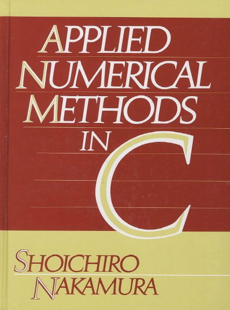 Applied Numerical Methods in C | Shoichiro Nakamura - 교보문고