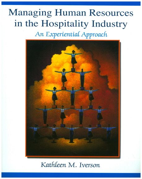 Managing Human Resources in the Hospitality Industry: An Experiential ...